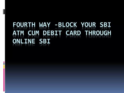 Ways To Block Your Sbi Atm PPT