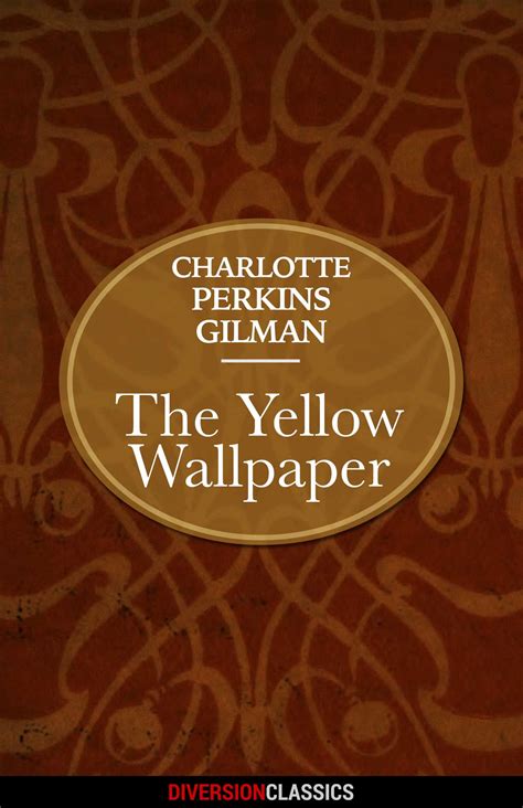 The Yellow Wallpaper Diversion Classics Ebook By Charlotte Perkins Gilman Official Publisher