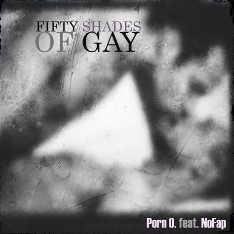 Fifty Shades Of Gay Album By Porn O Spotify