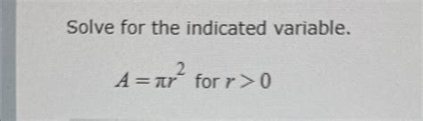 Solved Solve For The Indicated Variableaπr2 ﻿for R0