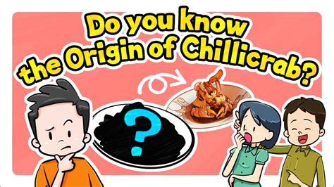 🦀the History Of Chilli Crab The Birth Story Of Singapores Iconic Dish 🌶️ Youtube