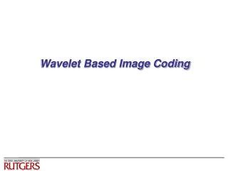 Ppt Wavelet Based Coding And Its Application In Jpeg Powerpoint
