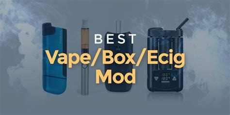 Best Vape Mod Our Favorites For 2025 With Reviews And Comparisons