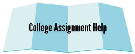 How To Get Help With College Assignments