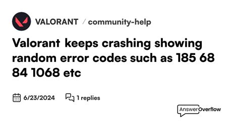 Valorant Keeps Crashing Showing Random Error Codes Such As 185 68 84 1068 Etc Valorant