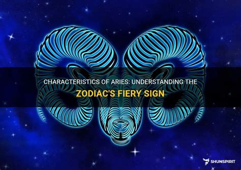 Characteristics Of Aries Understanding The Zodiacs Fiery Sign
