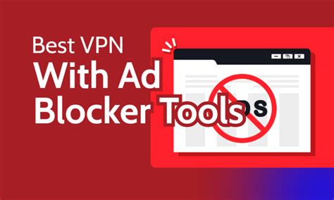 Best Vpn With Ad Blocking Capabilities 2025 Fully Tested