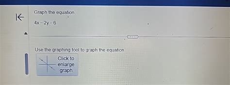 Solved Graph The Equation4x 2y6use The Graphing Tool To