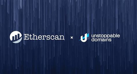 Etherscan Adds Support For Unstoppable Digital Identities Unstoppable