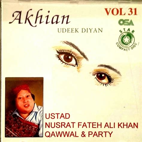 Akhian Udeek Diyan Ustad Nusrat Fateh Ali Khan Volume 31 Tout Neuf