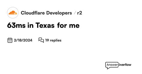 63ms in texas for me 🤠 cloudflare developers
