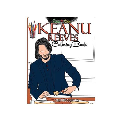 Buy Keanu Reeves Coloring Book Relax And Color Fun And Easy Coloring
