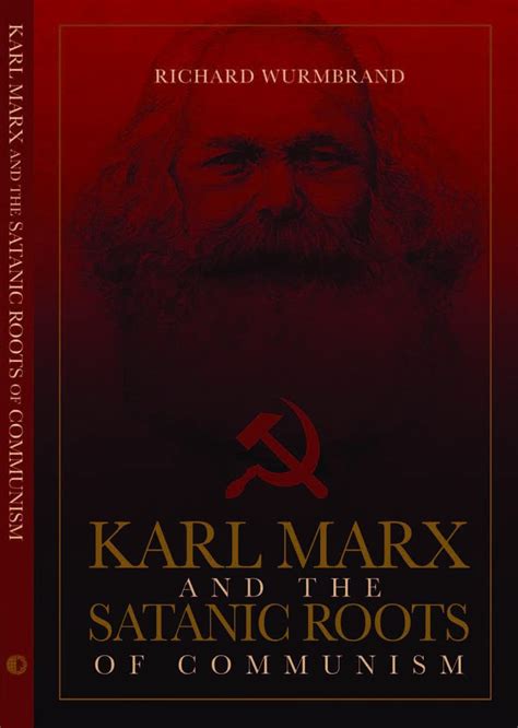 Karl Marx And The Satanic Roots Of Communism Wurmbrand Richard Voice