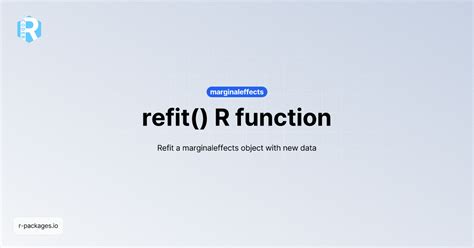 Refit R Function From Marginaleffects R Packages