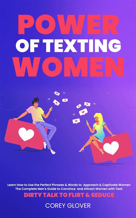 power of texting women learn how to use the perfect phrases and words to