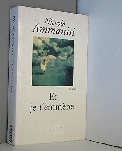 Amazon fr Et je t emmène Ammaniti Niccolò Bouzaher Myriem Livres