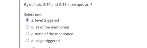 Solved By Default Int0 ﻿and Int1 ﻿interrupts Areselect