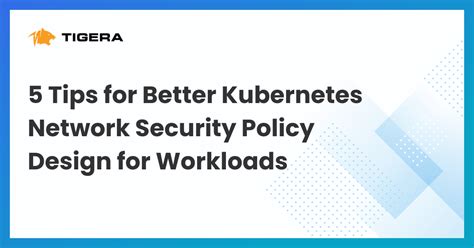 5 Tips For Better Kubernetes Network Security Policy Design For 5 Tips For Better Kubernetes Network Security Policy Design For