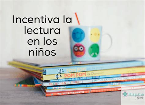 Enséñale a tu hijo el amor por la lectura Hispana Global