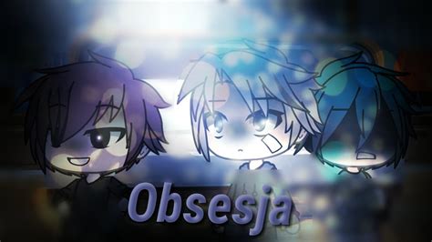 Obsesja ♢ 2 Gacha Life ~gay Love~ Youtube
