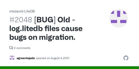 BUG Old Log Litedb Files Cause Bugs On Migration Issue Mbdavid LiteDB GitHub