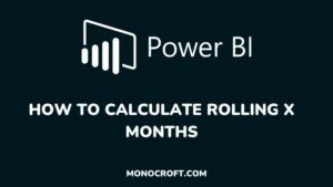 How To Calculate Rolling X Months In Power BI Monocroft