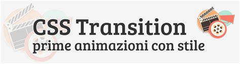 Css Transition Crea Le Tue Prime Animazioni Con Stile Skillsandmore