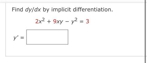 Solved Find Dy Dx By Implicit Differentiation 2x2 9xy−y2 3