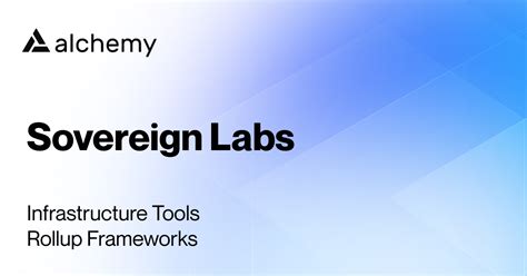 Sovereign Labs Rollup Frameworks Alchemy