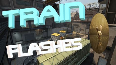 Csgo Train Flashes Youtube