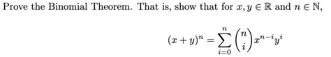 Solved Prove the Binomial Theorem. That is, show that for | Chegg.com