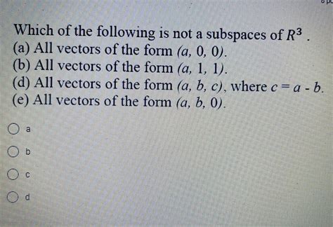 Solved Which Of The Following Is Not A Subspaces Of R3 A