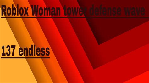 Roblox Woman Tower Defense Endless Wave 137 Youtube