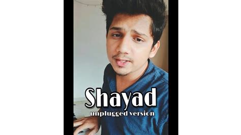 Shayad Love Aaj Kal Cover Sakshat Arijit Singh Youtube