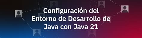 Preparándonos Para Java Configurando El Entorno De Desarrollo