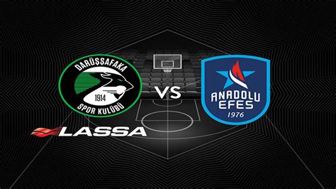 Darüşşafaka Lassa Anadolu Efes Uniq İstanbul