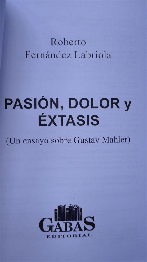 PASIÓN DOLOR Y ÉXTASIS UN ENSAYO SOBRE GUSTAV MAHLER de FERNÁNDEZ