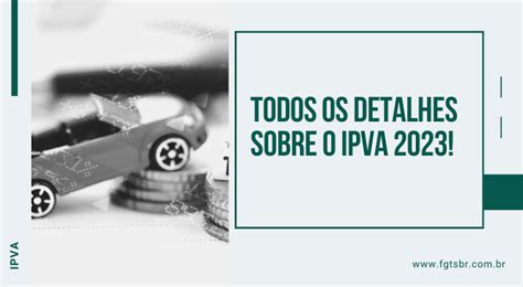 Todos Os Detalhes Sobre O IPVA 2023 Pague DESCONTO FGTS BR
