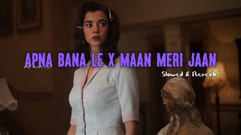Apna Bana Le X Maan Meri Jaan Arijit Singh King Naresh Parmar