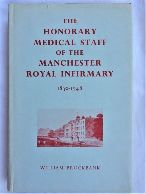 The Honorary Medical Staff Of The Manchester Royal Infirmary 1830 1948