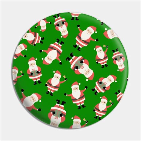 Santa Is Here Santa Claus New Year Christmas Xmas Pin Teepublic