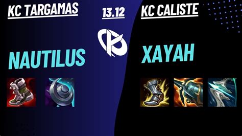 KC TARGAMAS KC CALISTE NAUTILUS XAYAH VS RAKAN KAISA
