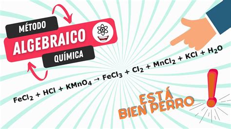 FeCl2 HCl KMnO4 FeCl3 Cl2 MnCl2 KCl H2O SOLUCIÓN Método