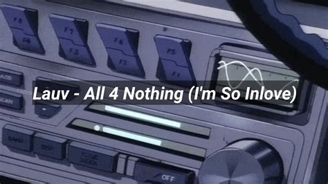 Lauv All 4 Nothing Im So Inlove Slowed Lyrics Youtube