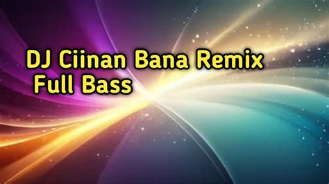 DJ Ciinan Bana Remix Full Bass YouTube