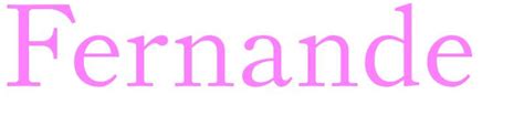Fernande Name For Girls Meaning Popularity And Origin