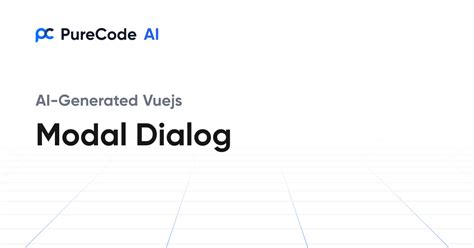 Build Great Vuejs Modal Dialog Components Faster Using Ai Tools