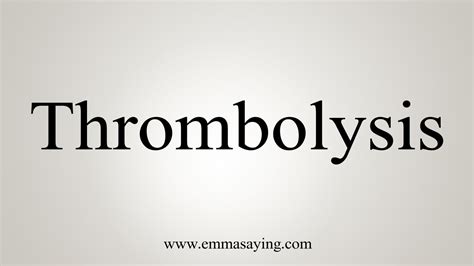 How To Say Thrombolysis Youtube