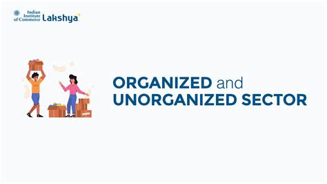 Organized Vs Unorganized Sector Definition And Key Difference