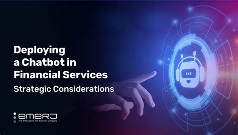 Deploying A Chatbot In Financial Services Strategic Considerations